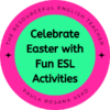 Celebrate Easter with Fun ESL Activities - The Resourceful English Teacher