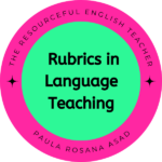 Rubrics in Language Teaching - The Resourceful English Teacher