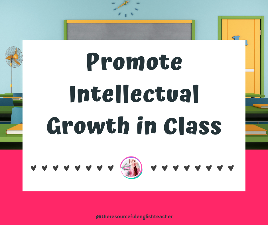 Promote Intellectual Growth in Class - The Resourceful English Teacher