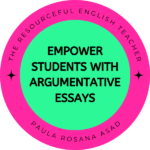 Empower Students with Argumentative Essays - The Resourceful English ...